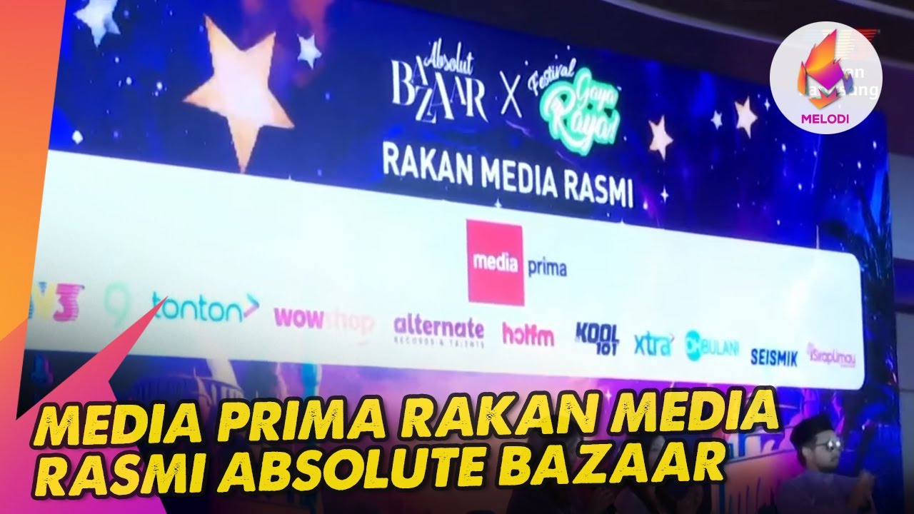 Media Prima rakan media rasmi Absolute Bazaar | Melodi (2024) - YouTube