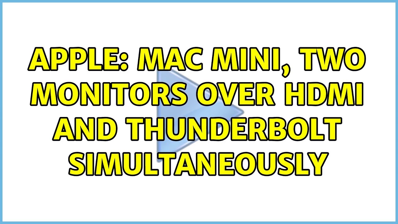 Apple: Mac mini, two monitors over hdmi and Thunderbolt simultaneously ...