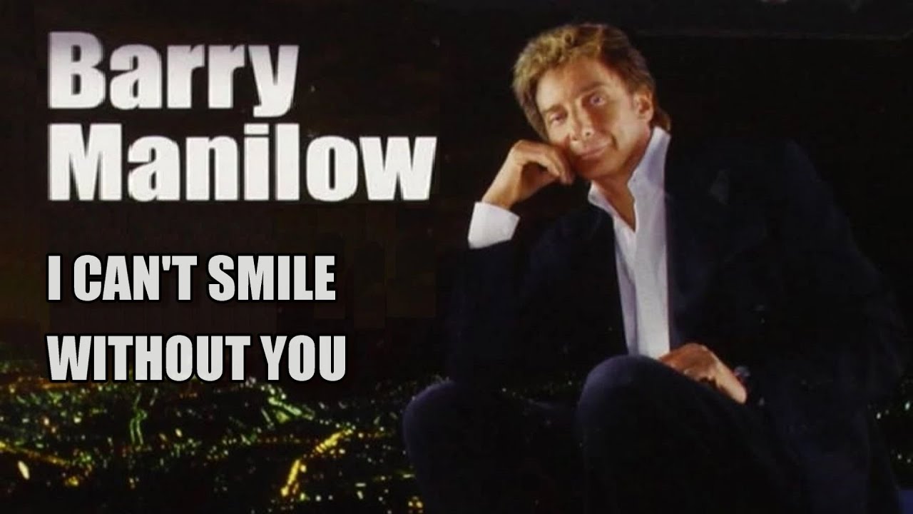 I Can't Smile Without You - Barry Manilow Karaoke - YouTube