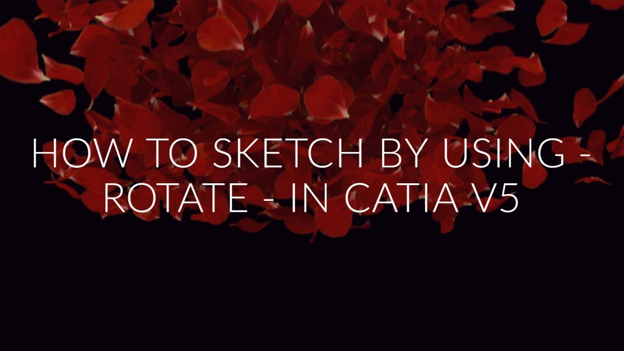 HOW TO SKETCH BY USING ROTATE IN CATIA V5 - YouTube