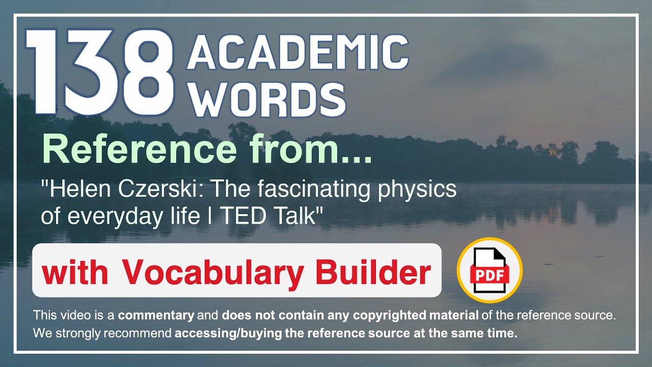 138 Academic Words Ref from "Helen Czerski: The fascinating physics of ...