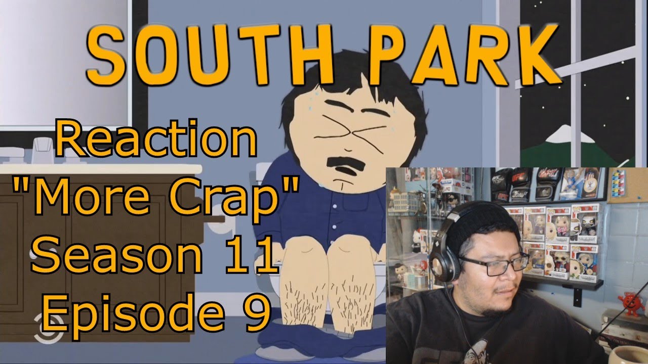 Reacting to South Park S11 Ep9 "More Crap" - YouTube