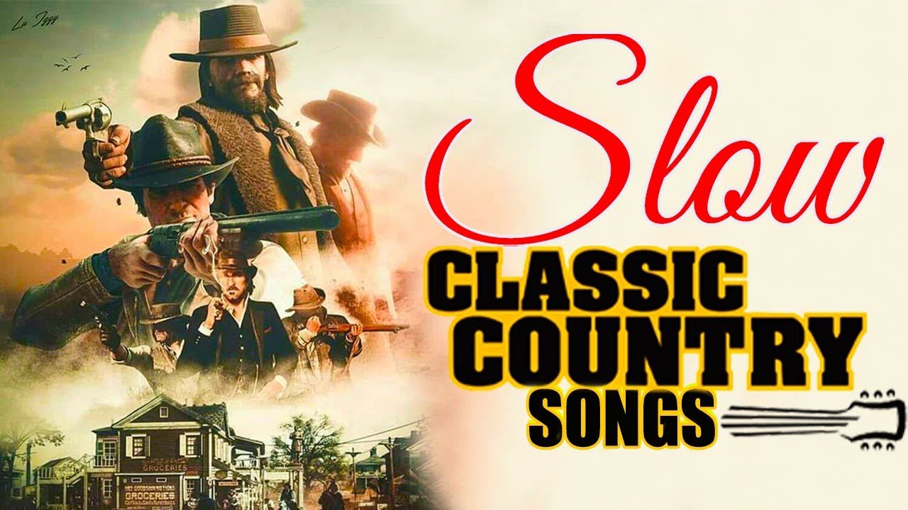 Best Classic Slow Country Songs Of All Time - Greatest Old Country ...