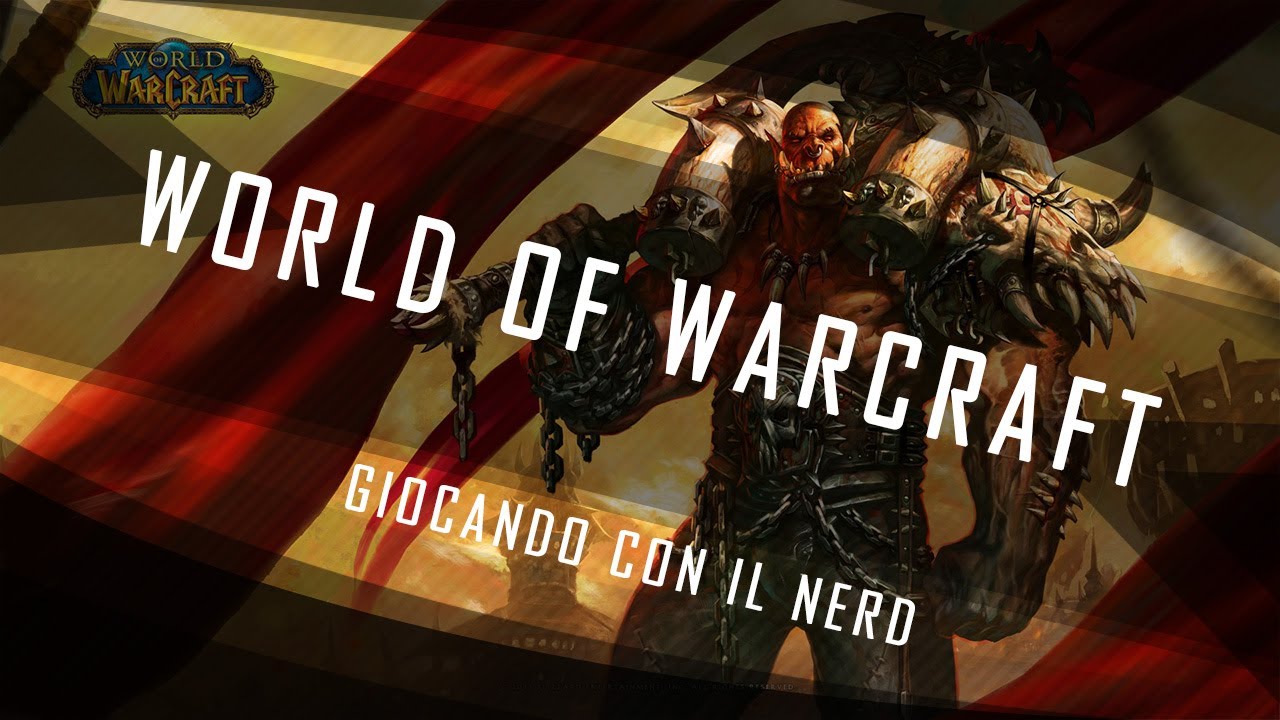 World of Worcraft ITA | #1 | Presentazione nuova serie + un po di ...