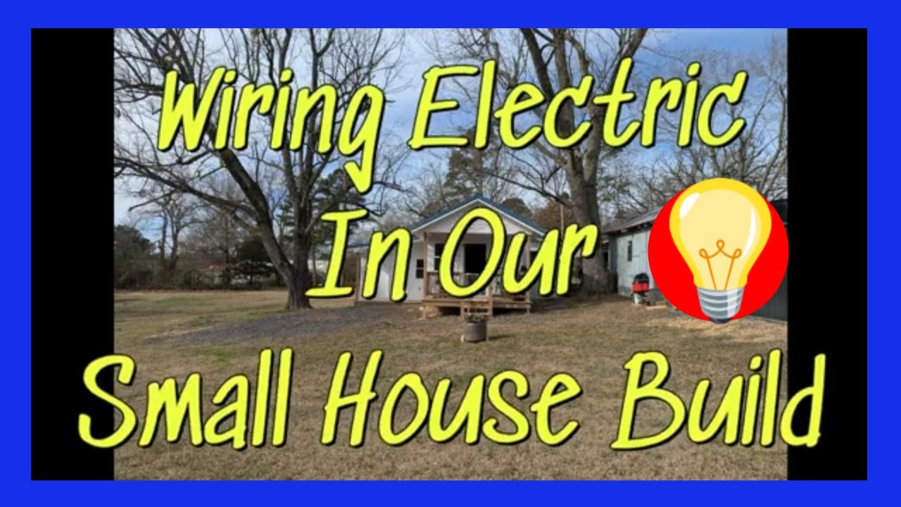 Wiring Electric In Our Small House Build - YouTube