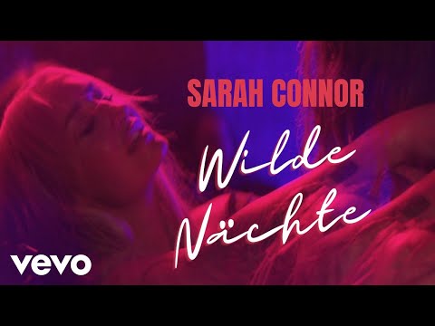 Sarah Connor - Wilde Nächte (Offizielles Musikvideo)