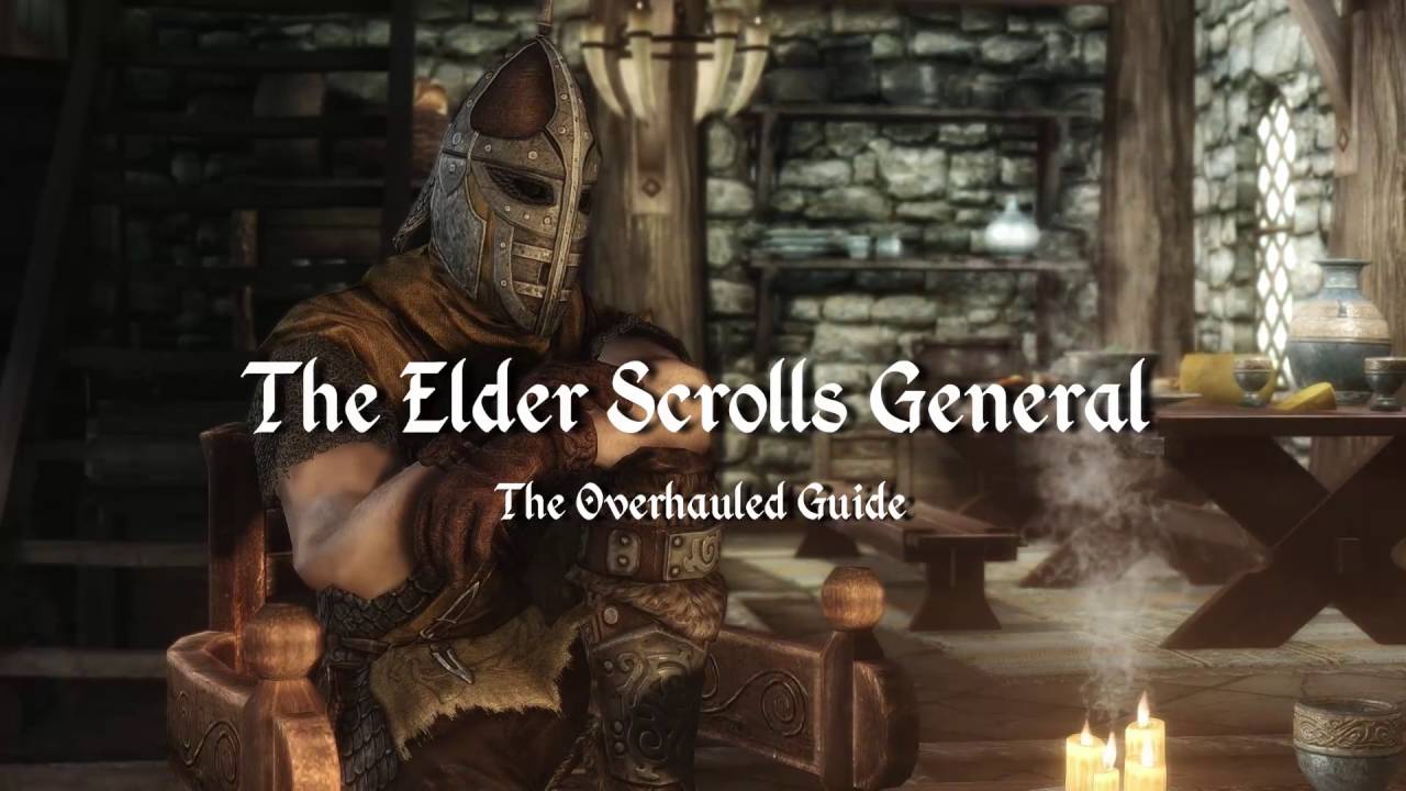 The Elder Scrolls General - The Overhauled Guide - YouTube