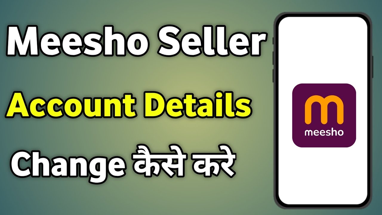Meesho Seller Account Number Change | How To Change Account Number In ...