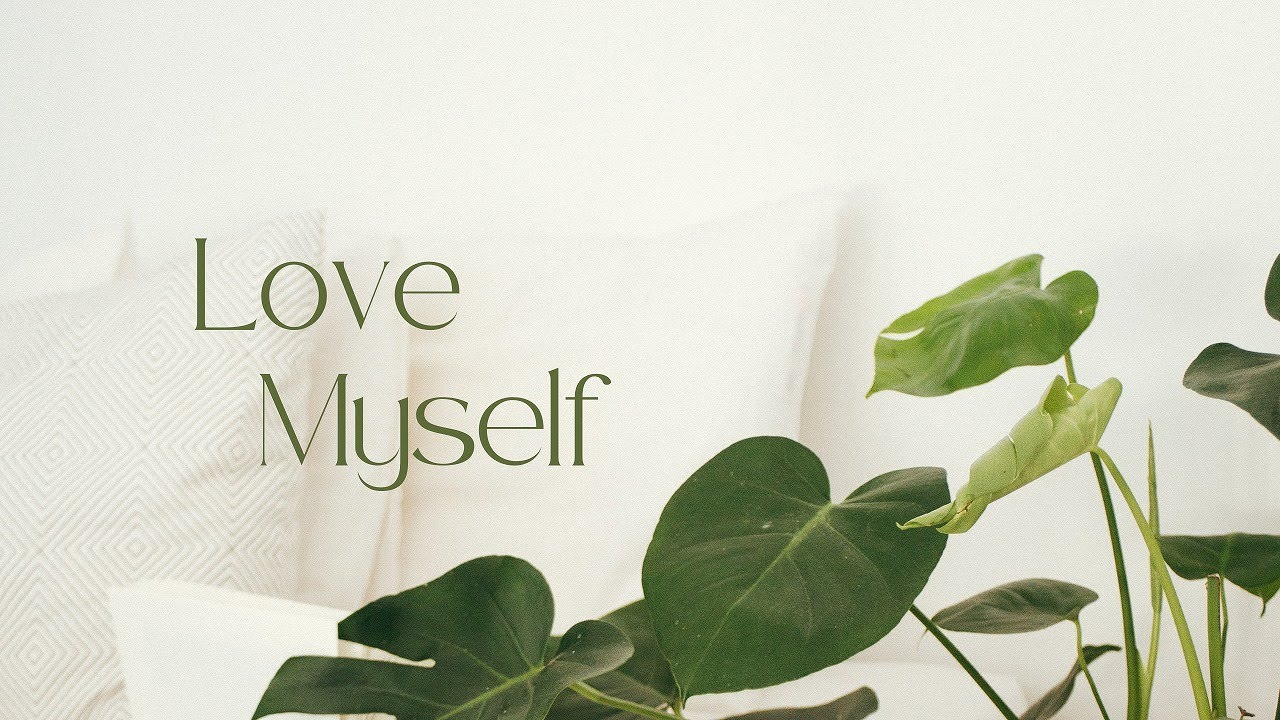 Love Myself - YouTube