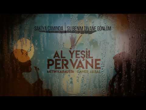 Sakiya Camında Nedir Bu Esrar - Şu Benim Divane Gönlüm | Al Yeşil Pervane