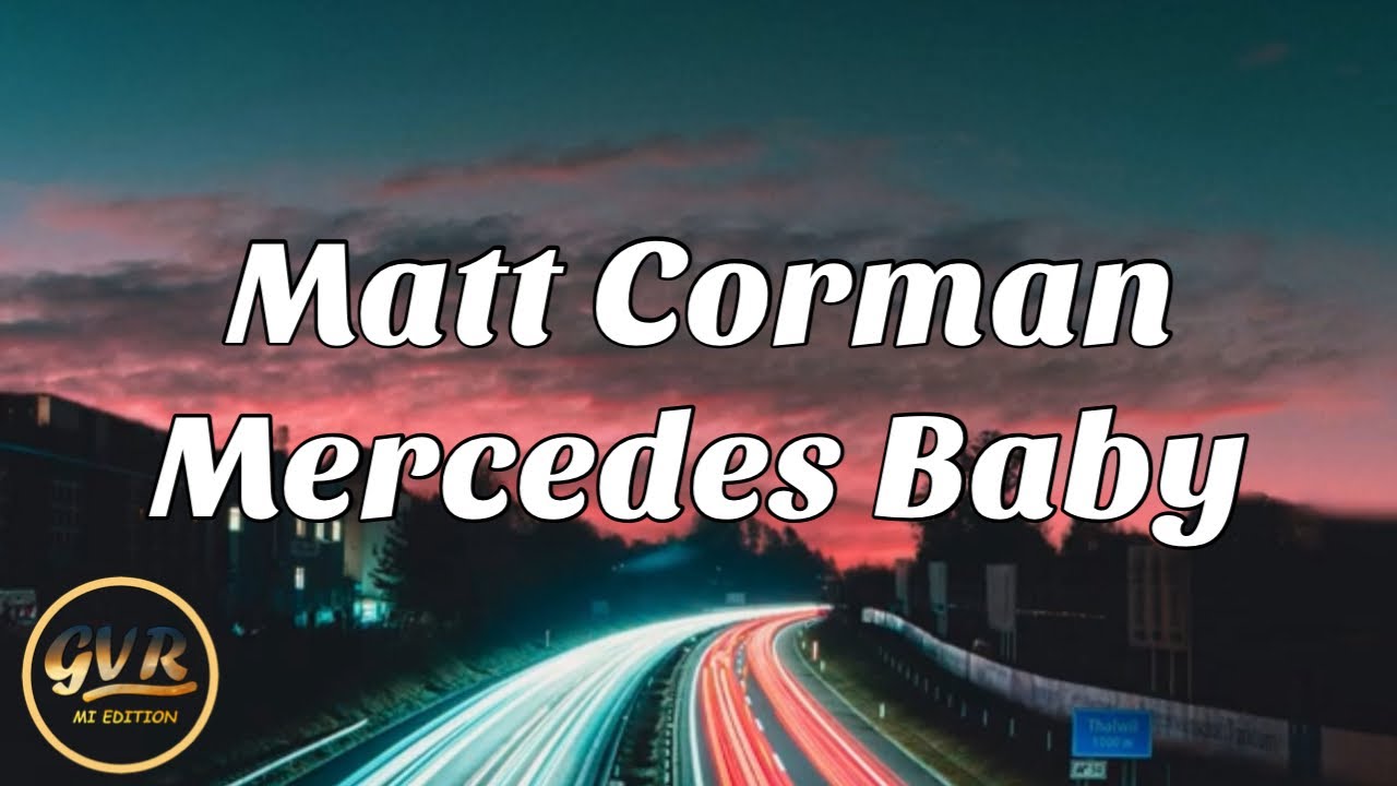 Matt Corman - Mercedes Baby - YouTube