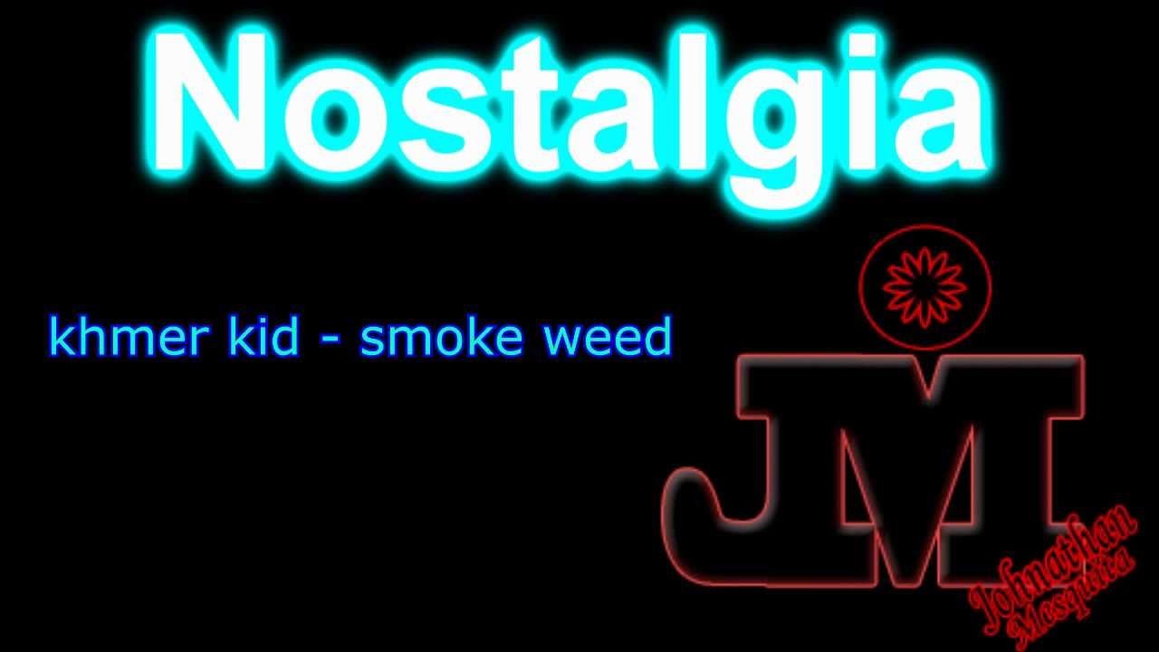 khmer kid - smoke weed - Nostalgia - YouTube