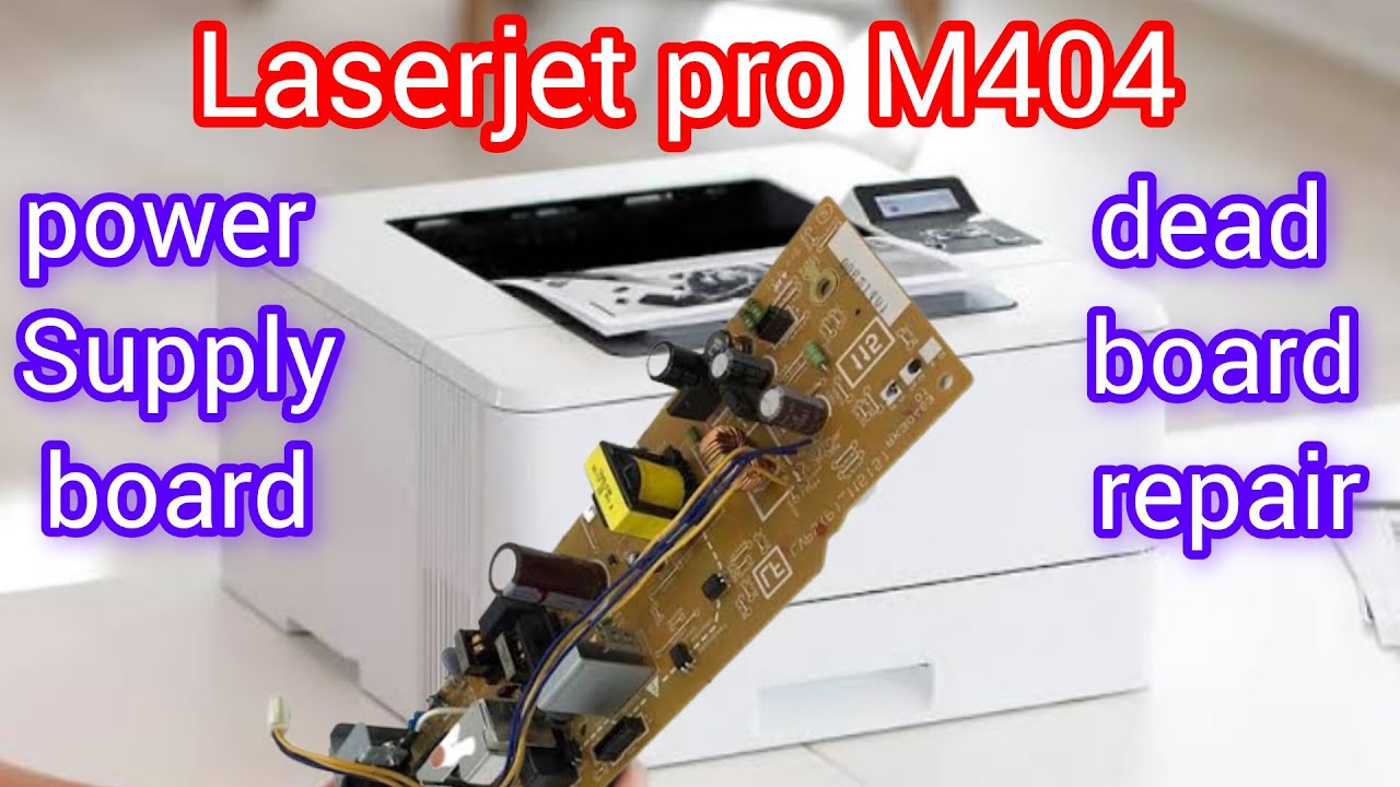 Hp laserjet printer Pro m404 dead power supply board repairing ...