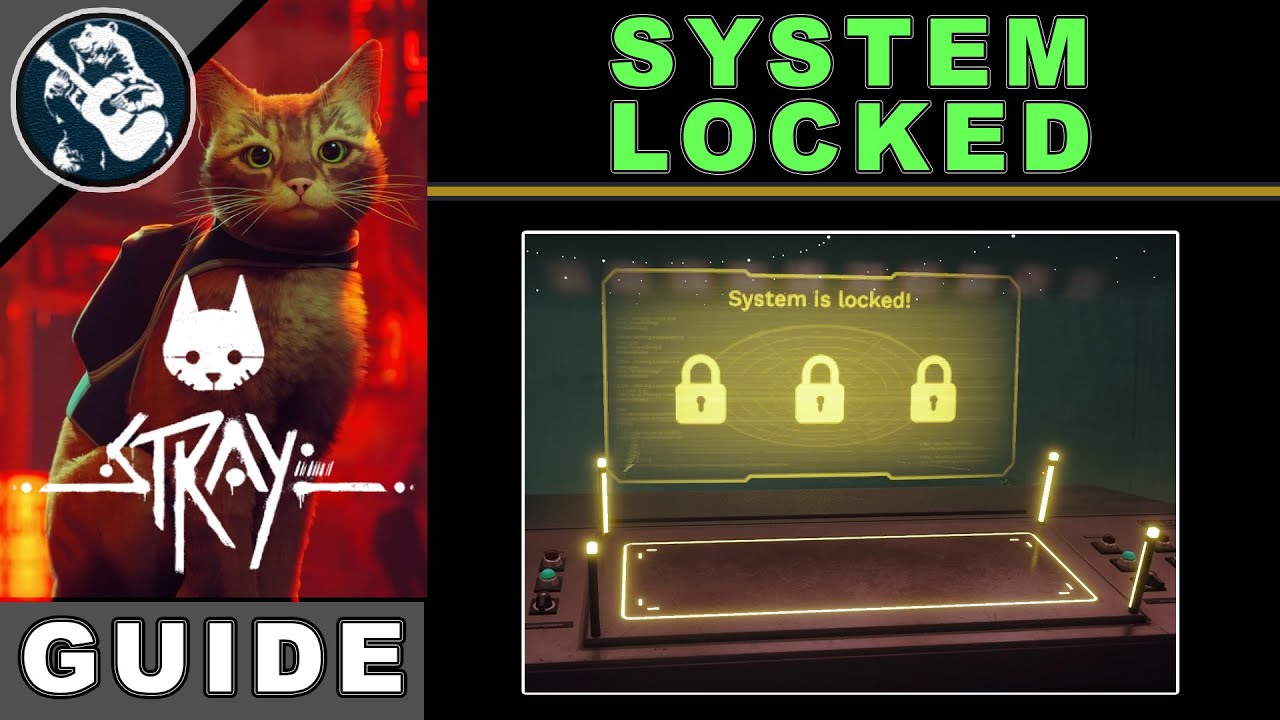 Destroy Stuff: 3 Locks in Stray | System is Locked Panel Puzzle Guide ...