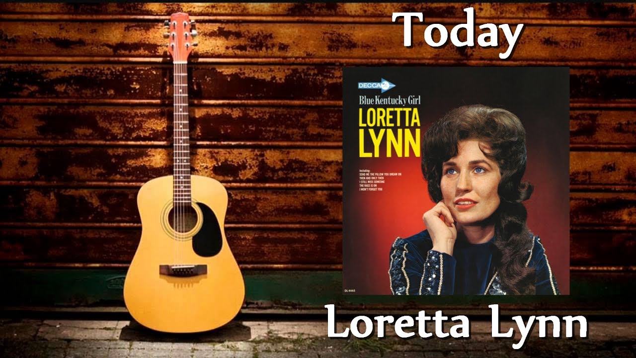 Loretta Lynn - Today - YouTube