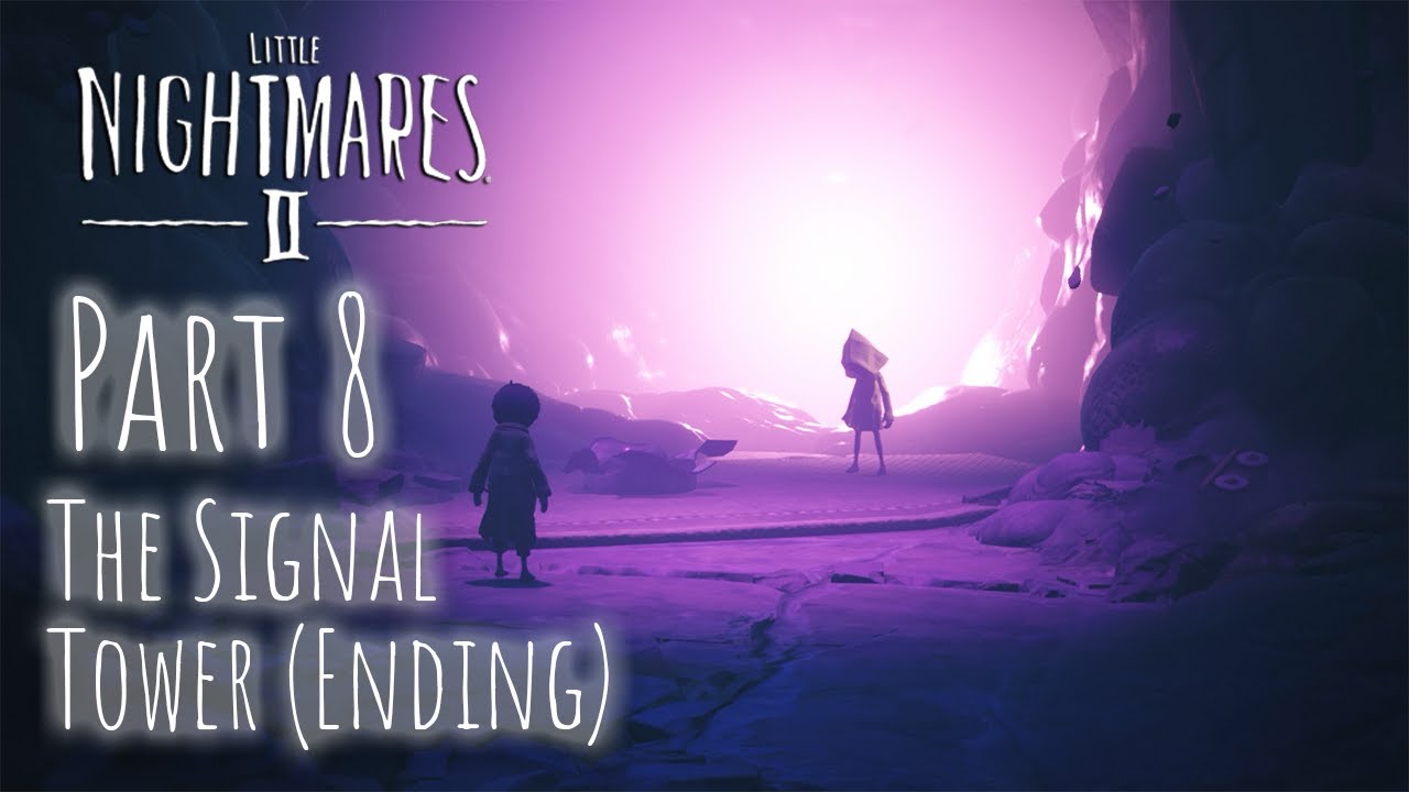 Little Nightmares 2 - The Signal Tower - Part 8 - Ending - YouTube
