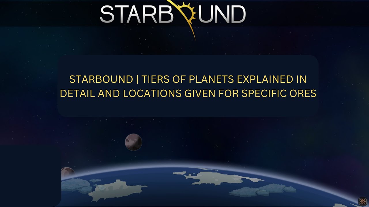 Starbound | Tiers and Planets Explained in Detail - YouTube