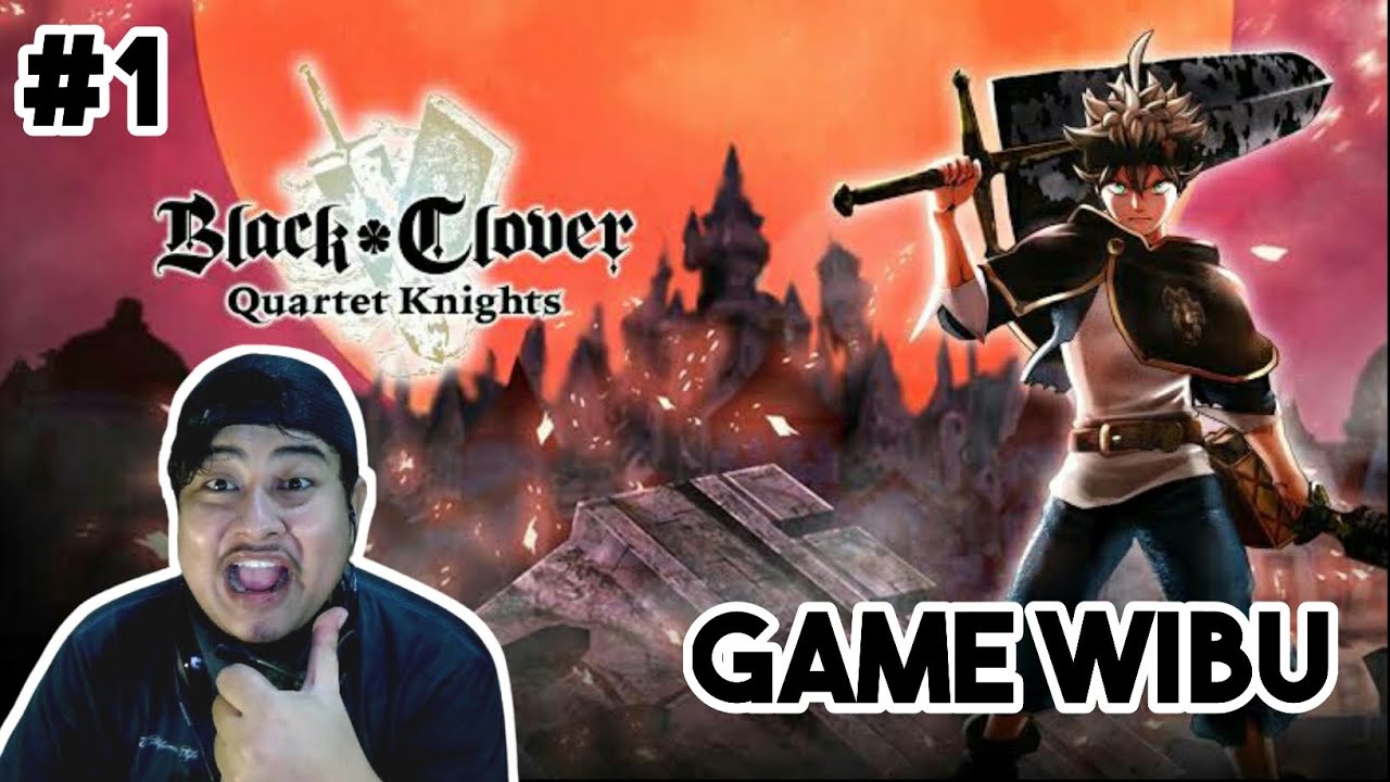 Memainkan Game Wibu - Gameplay Black Clover: Quartet Knights Indonesia ...