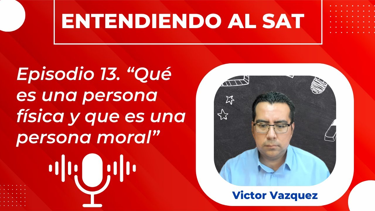 🎙🎧Que es una persona fisica y que es persona moral, cuales son sus ...