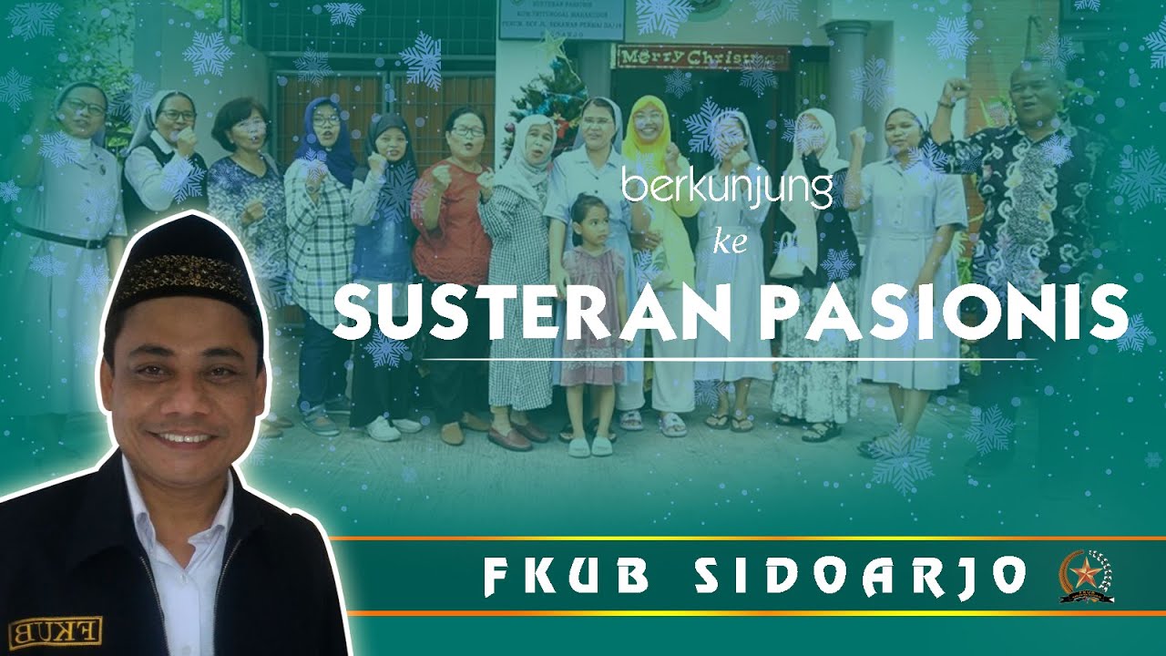 Berkunjung ke Susteran Pasionis Sidoarjo || Natal 2024 - FKUB Sidoarjo ...