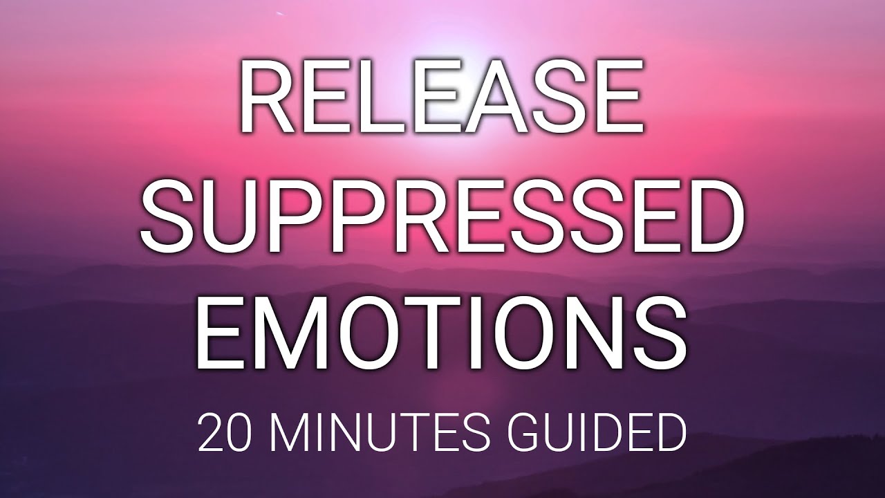 Release Suppressed Emotions Guided Meditation | 20 Minutes - YouTube
