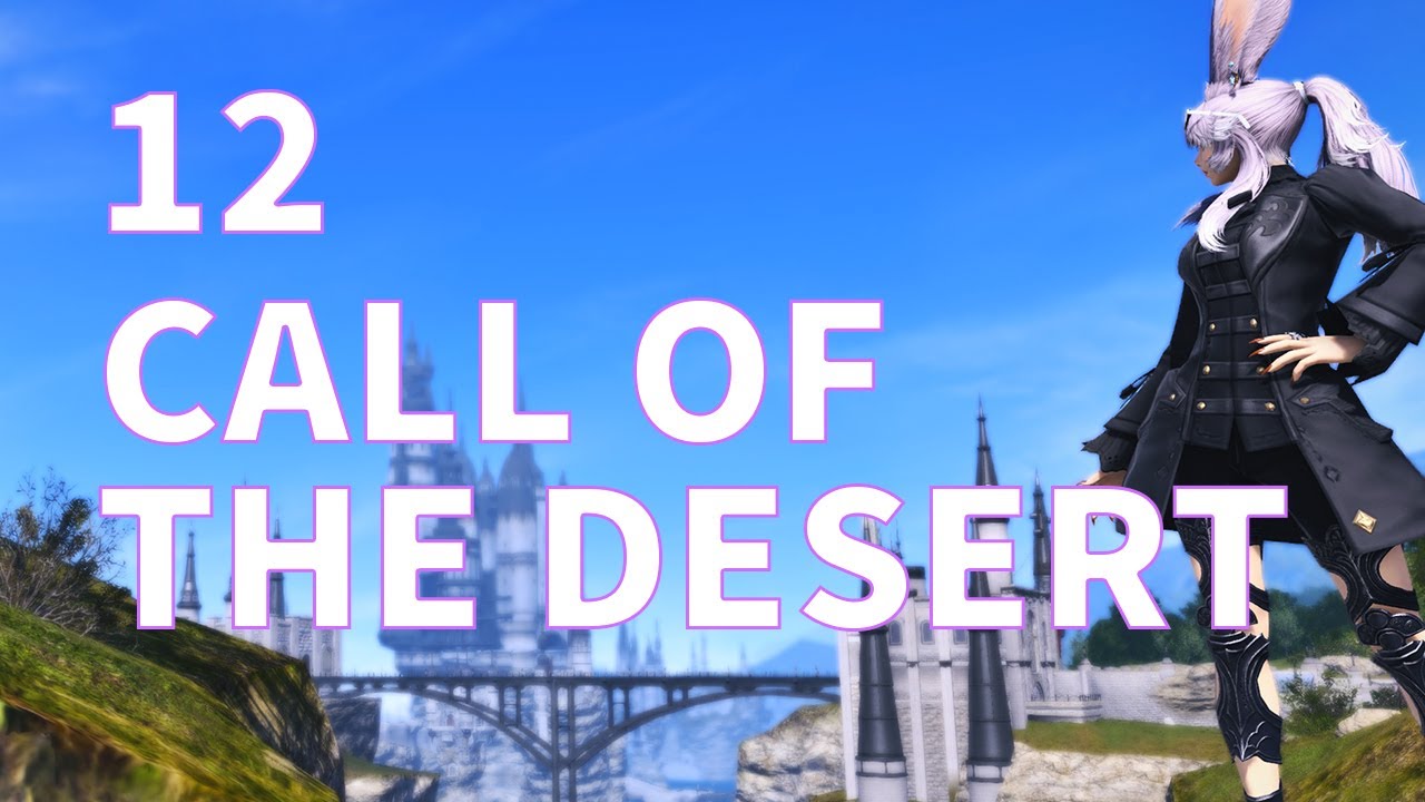 12 - Call of the Desert - Final Fantasy XIV walkthrough - YouTube