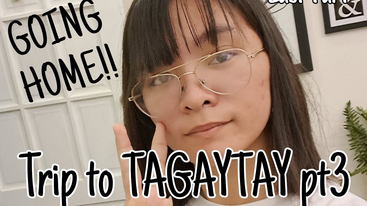 GOING HOME! Trip to TAGAYTAY Pt3| Travel Vlogs - YouTube