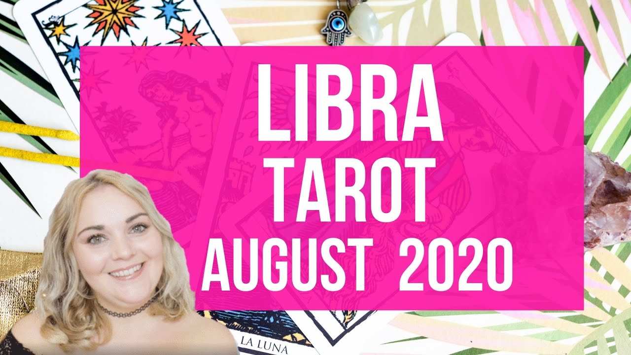 Libra August Tarot 2020 🔮♎ - YouTube