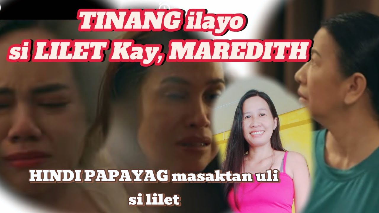 TINANG ILALAYO SI LILET KAY MAREDITH,,,, LILETH MATIAS ATTY-AT-LAW ...