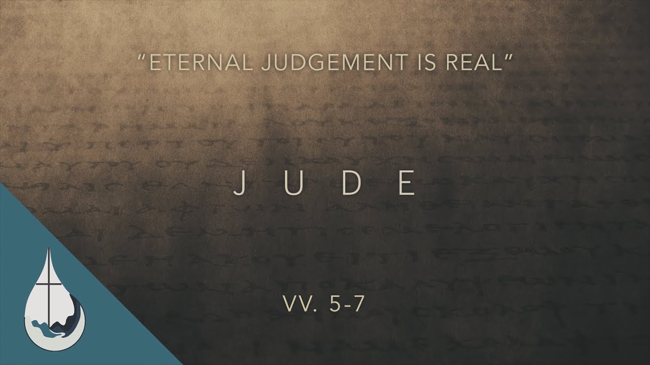 "Eternal Judgement Is Real" (Jude 5-7) - Terry Smith - YouTube