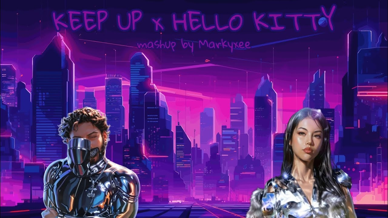ODETARI ft. ANNA - KEEP UP x HELLO KITTY (mashup by Markyxee) - YouTube