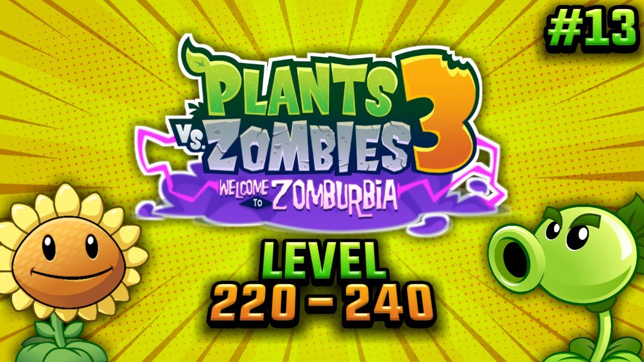 Plants vs. Zombies 3: Welcome to Zomburbia | Level 220 - 240 | ANDROID ...