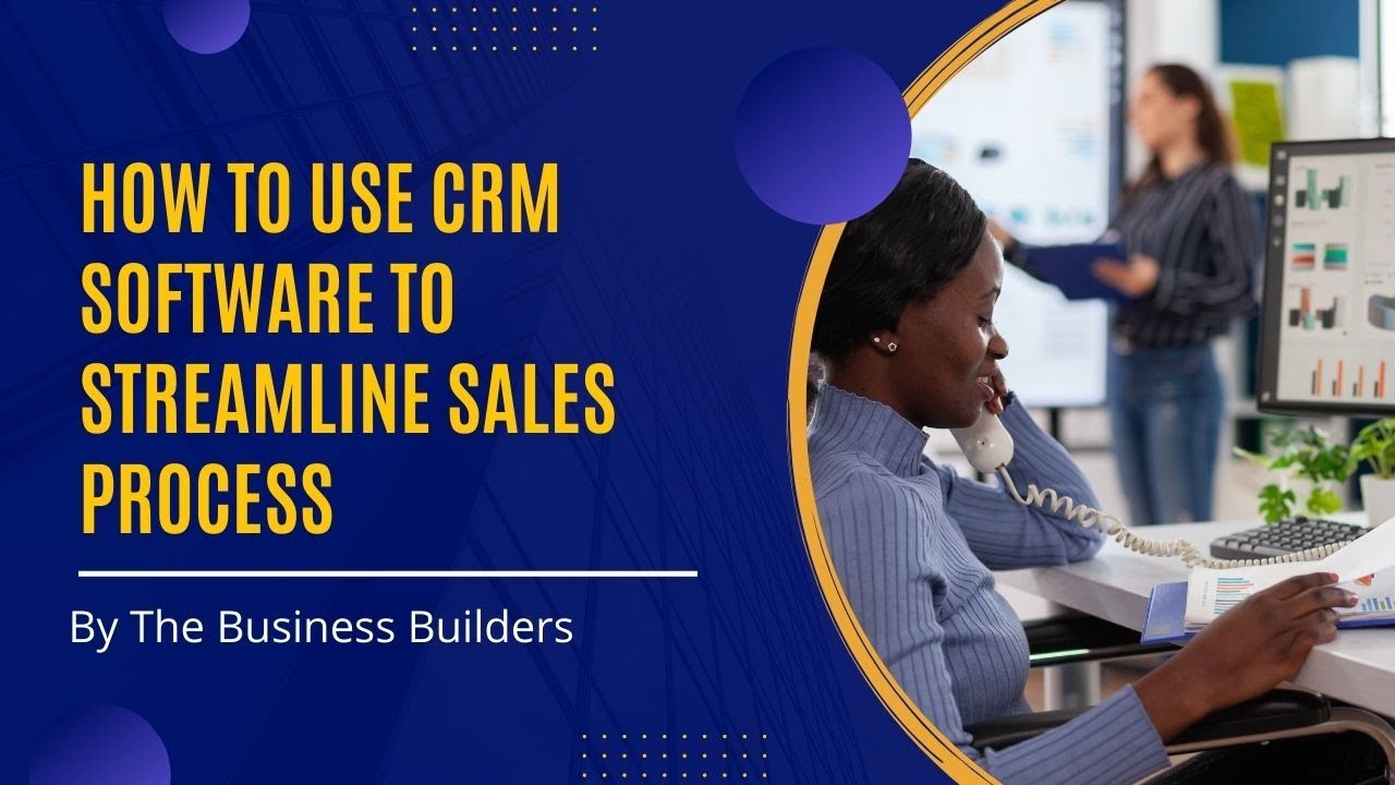 How To Use CRM Software To Streamline Sales Process - YouTube