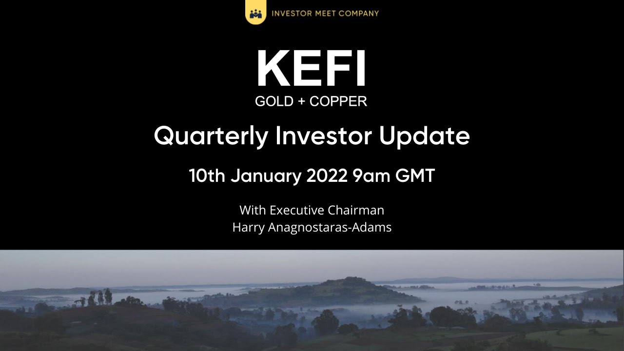 KEFI GOLD AND COPPER PLC - Quarterly Update - YouTube