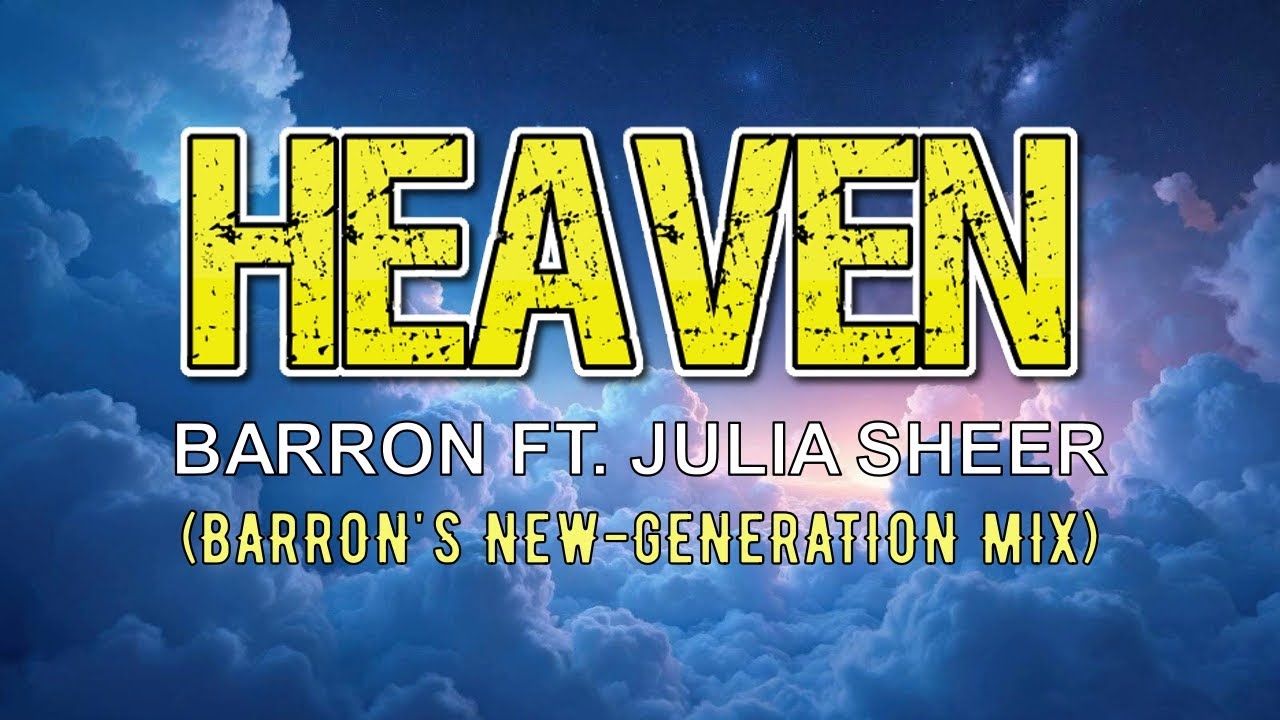 Barron ft. Julia Sheer - Heaven (Barron New-Generation Mix) - YouTube