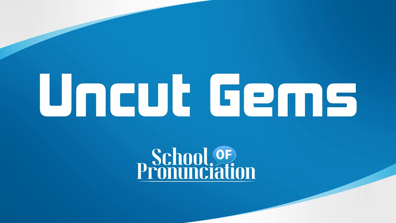 Learn How To Pronounce Uncut Gems - YouTube