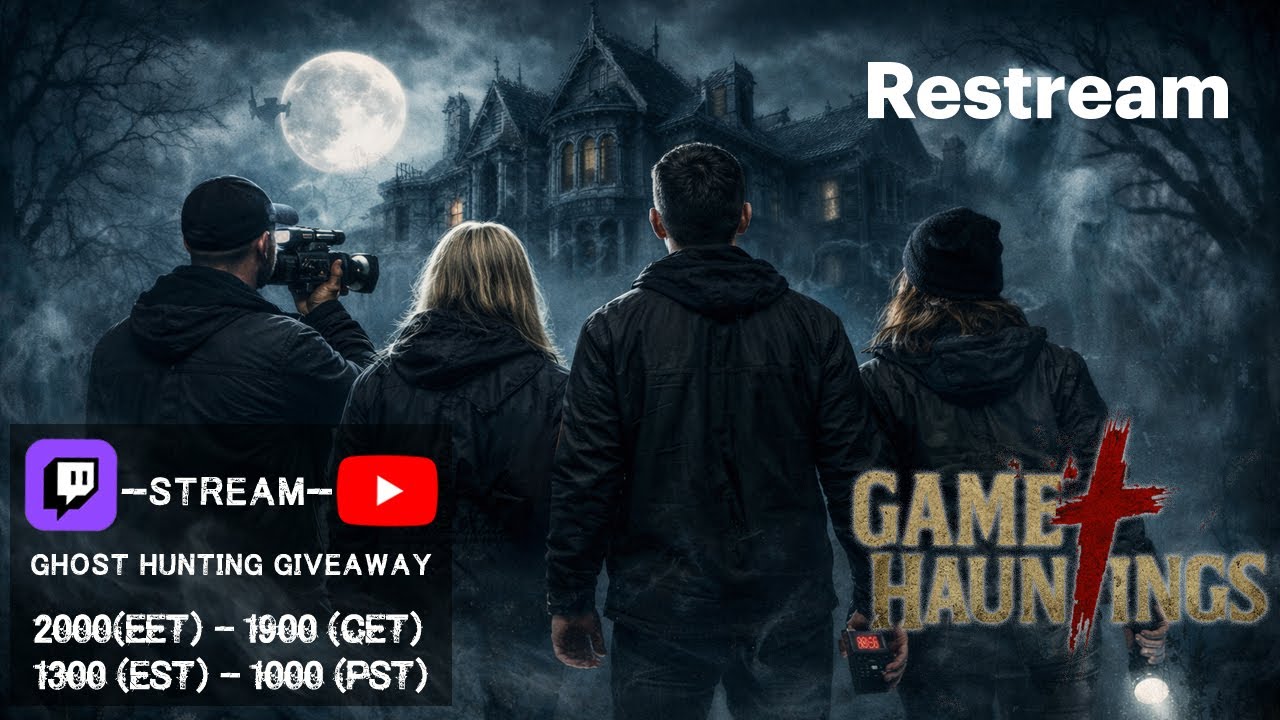 [ENG 18+][🎁Ghost Hunting Giveaway day#38(!ticket)]-[ON TWITCH]-GHOST ...