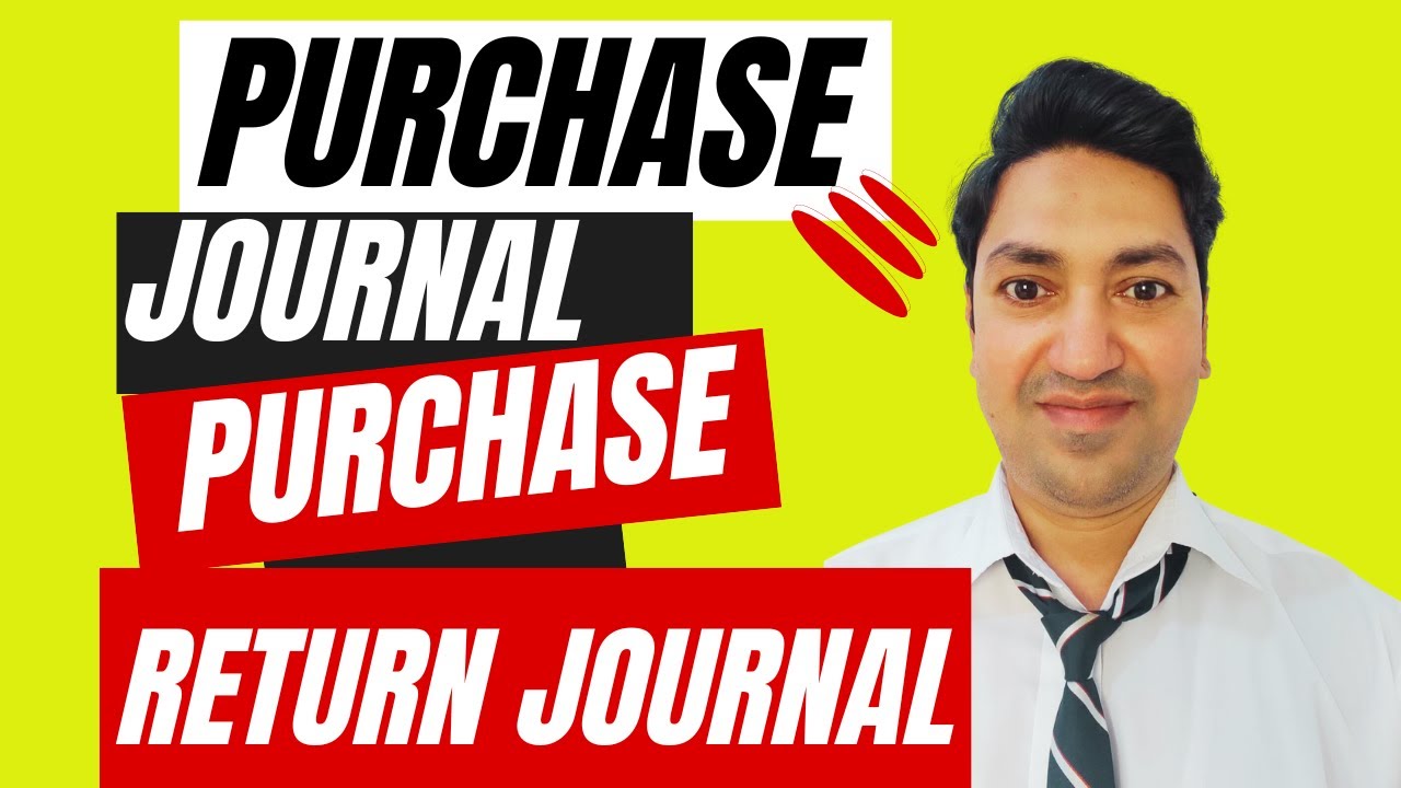How to Prepare Purchases Journal and Purchases Returns Journal? 0452/21 ...