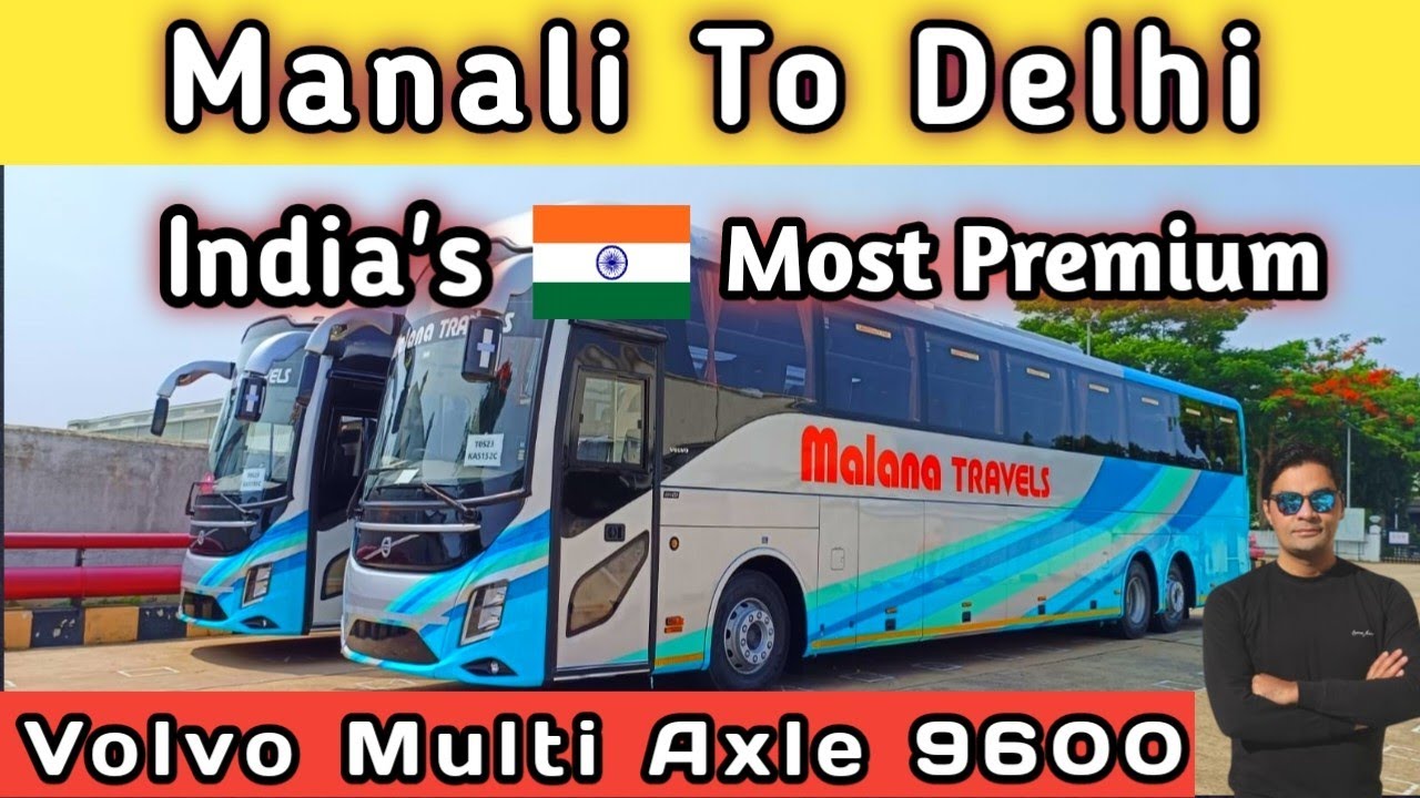 Delhi To Manali Best Volvo Bus |Delhi To Manali Most Luxury Volvo Bus ...