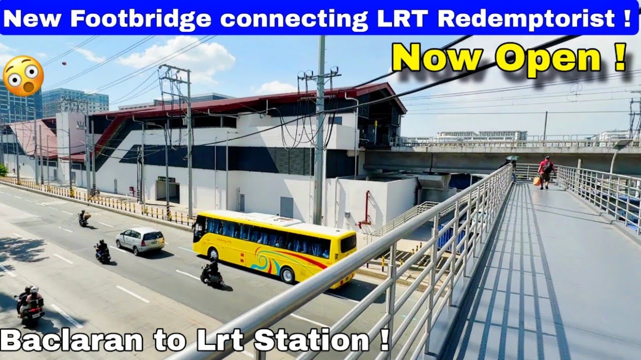 Now Open ! New Footbridge connecting Baclaran to Lrt 1 Redemptorist ...