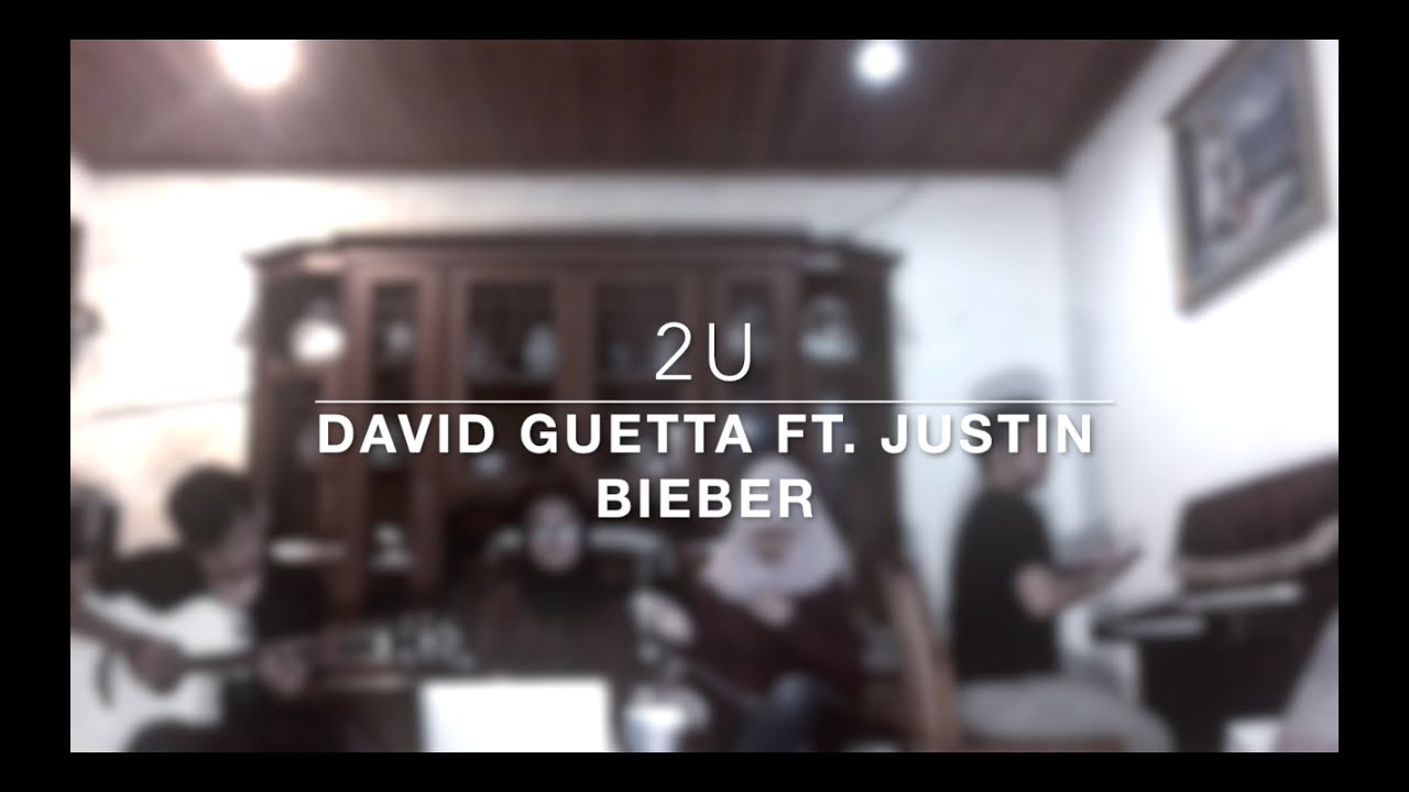 DAVID GUETTA ft. JUSTIN BIEBER - 2U (Cover) - YouTube Music