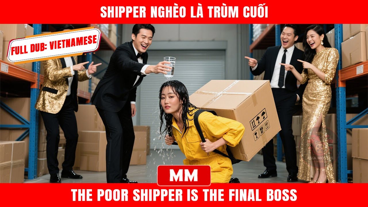 Shipper Nghèo Là Trùm Cuối | Siêu Phẩm Tổng Tài Hành Động 2025 | Thuyết ...