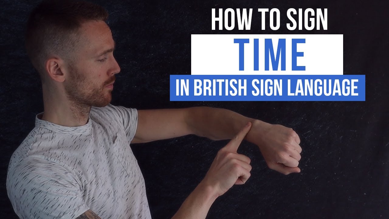 How to Sign Time in British Sign Language (BSL) - YouTube