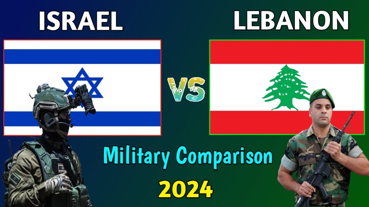 Israel vs Lebanon Military Power Comparison 2024 | Lebanon vs Israel ...
