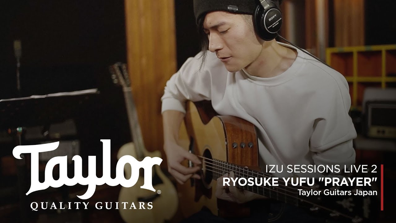 Ryosuke Yufu "Prayer" | The Izu Sessions 2 | Taylor Guitars Japan - YouTube