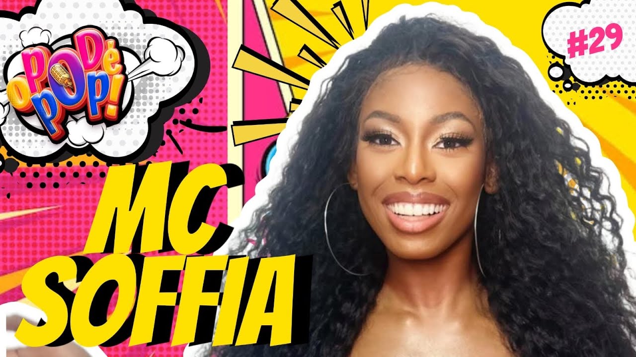 MC SOFFIA | PODCAST O POD É POP | #29 #podcast #videocast - YouTube