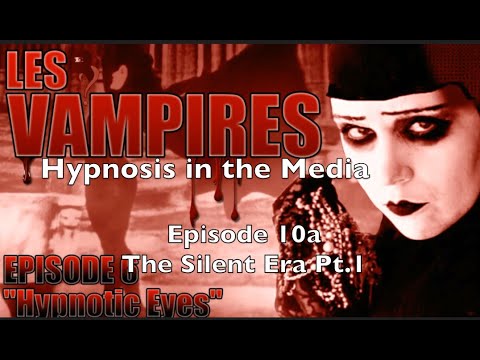Hypnosis in the Media Episode 10a, Les Vampires #hypnosis - YouTube
