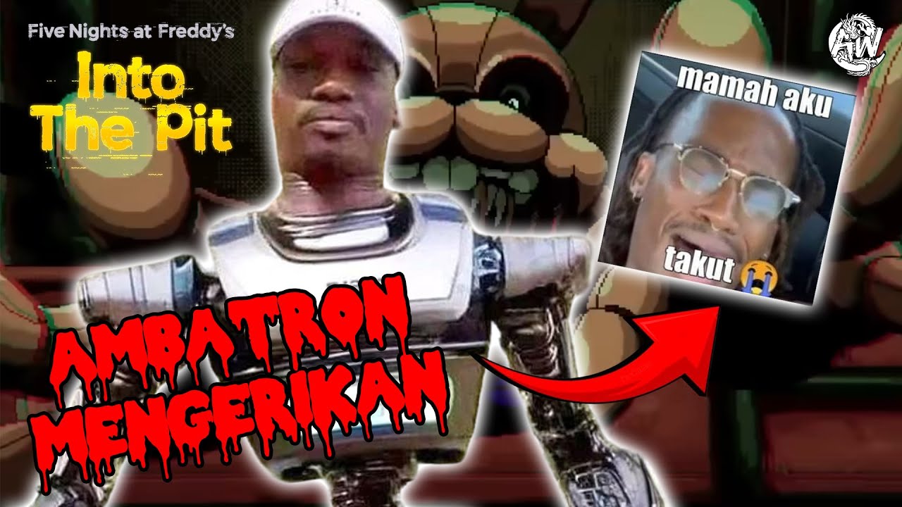 Ambatron Mengerikan cik 😱😱😱- Five Nights at Freddy's Into the pit # ...