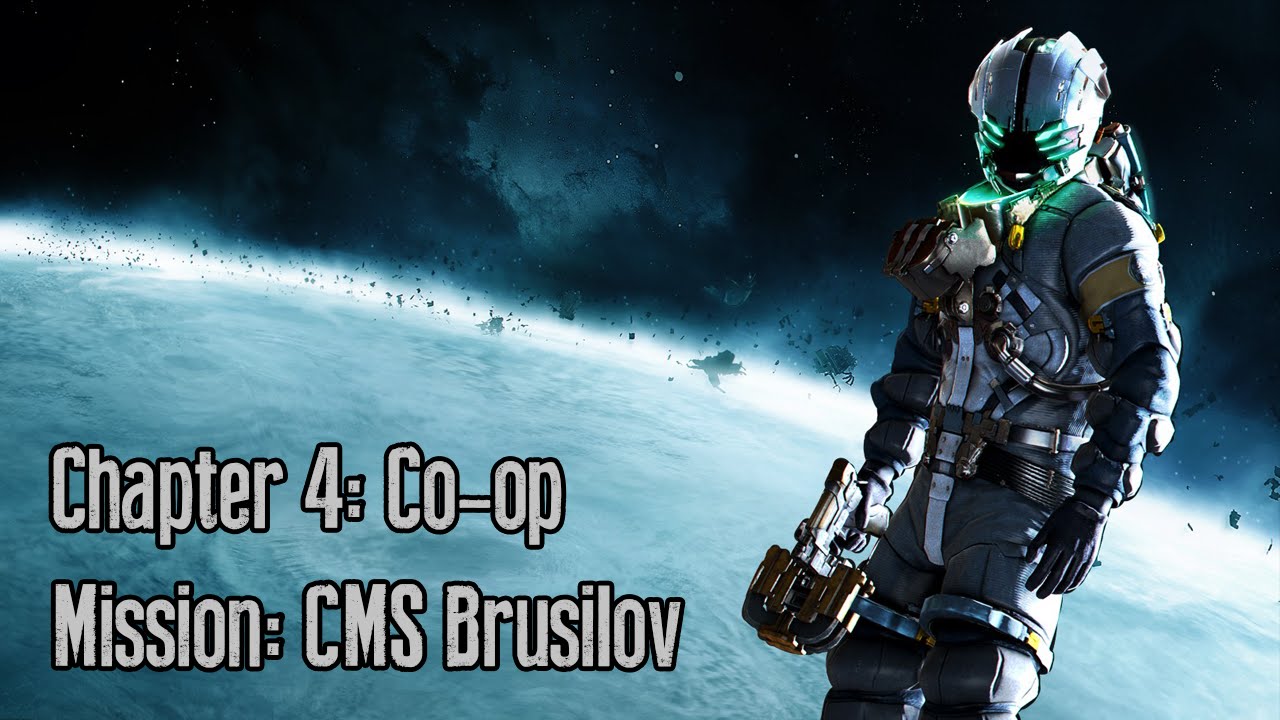 Dead Space 3 Walkthrough - Ch 4 - Co-op - Mission: CMS Brusilov - YouTube