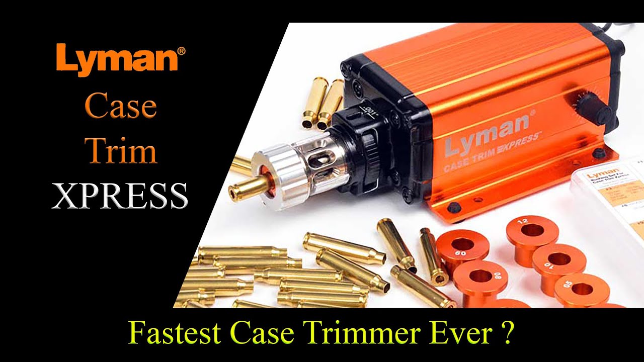 Lyman Case Trimmer Xpress Fastest Case Trimmer EVER? - YouTube
